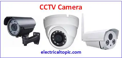 CCTV Camera:Types, wiring diagram and working procedure.